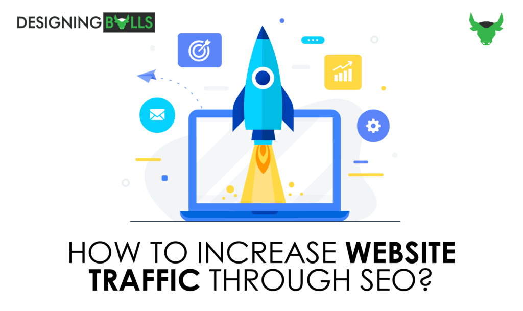 How to increase website traffic through SEO? – Designing Bulls